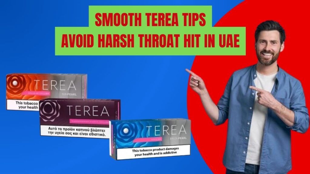 Smooth TEREA Tips: Avoid Harsh Throat Hit In UAE
