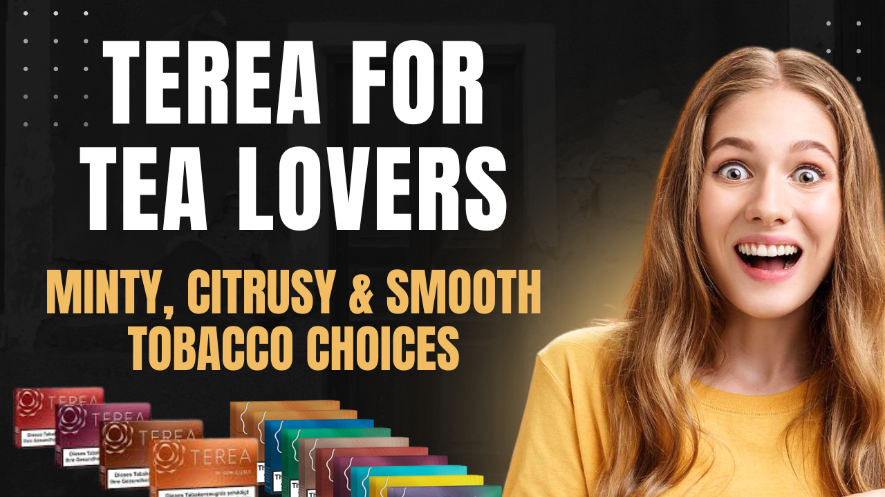 TEREA for Tea Drinkers: Mint, Citrus & Smooth Tobacco Flavors